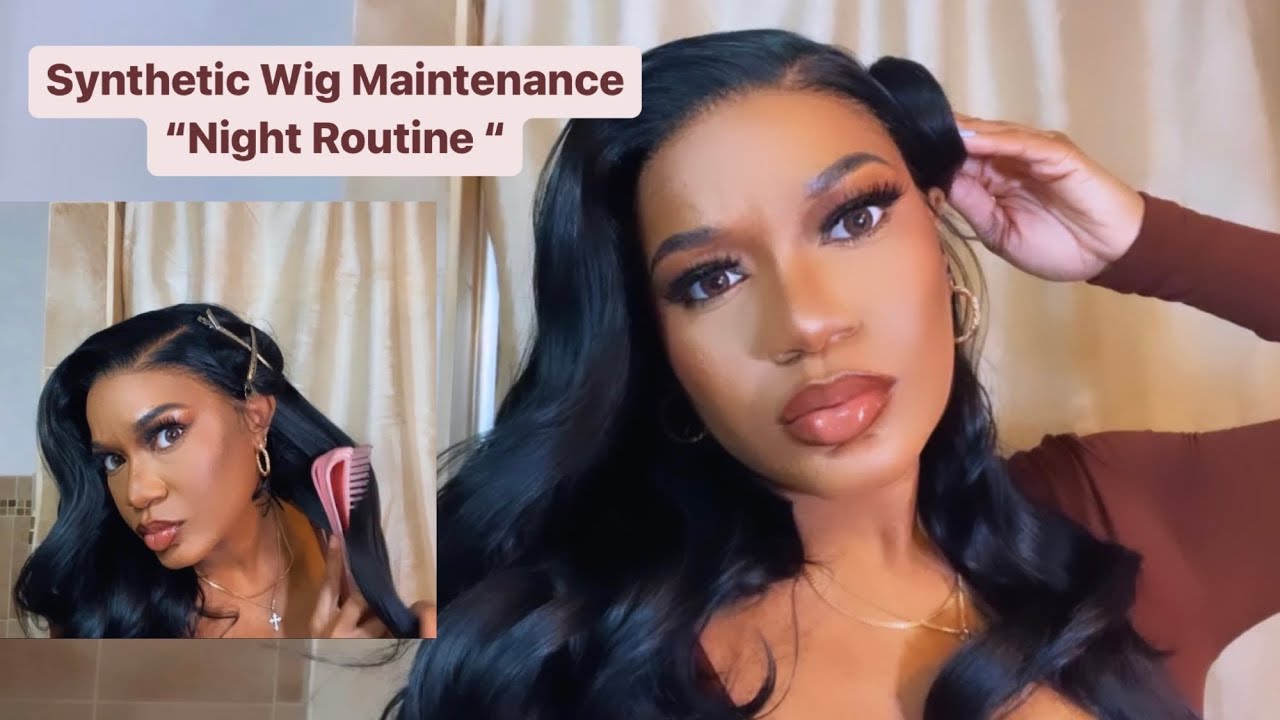 Synthetic Wig Maintenance | Night Routine - YouTube