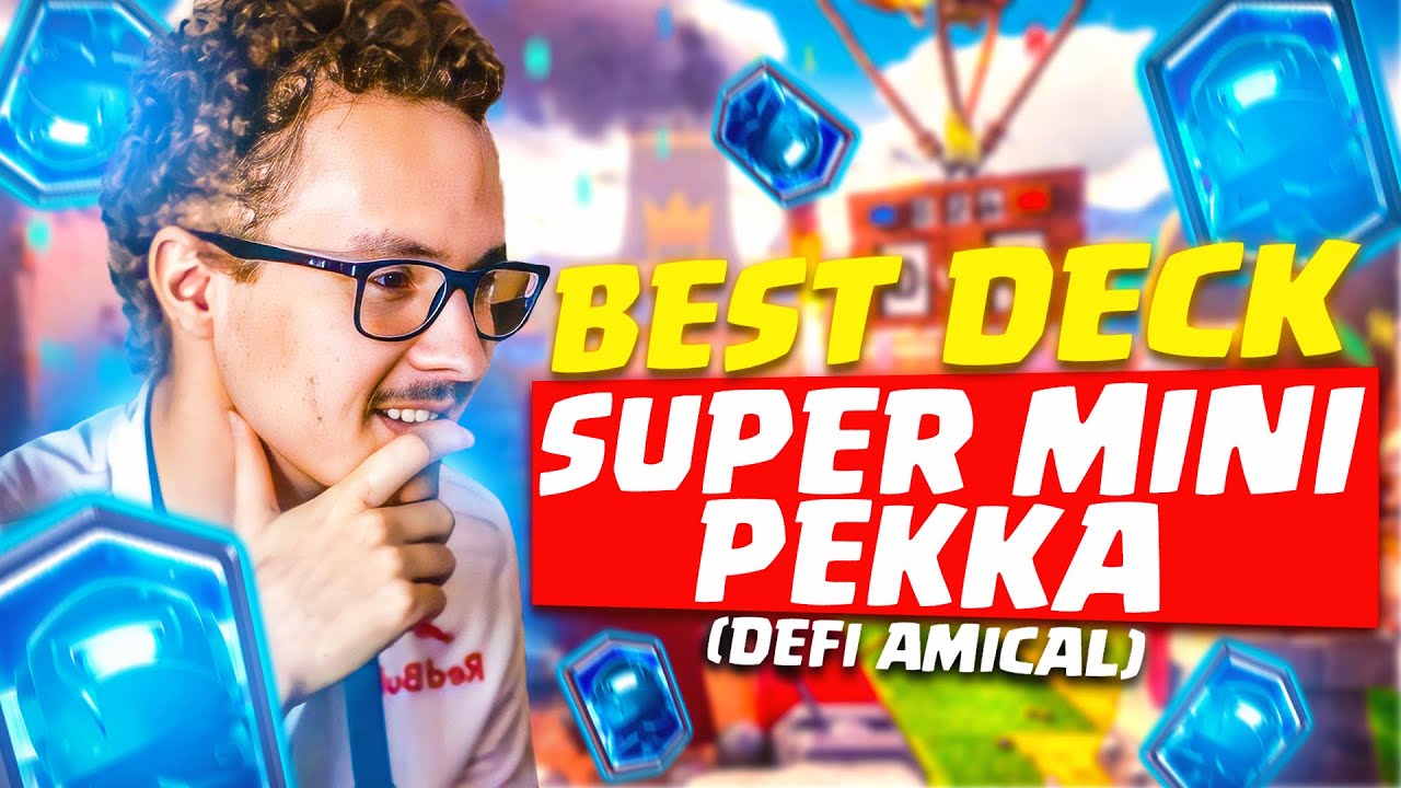 Le meilleur deck pour le défi du super mini pekka ! #1 - YouTube