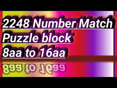 2248 Number Match Puzzle Block|8aa to 16aa - YouTube