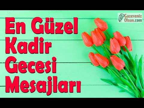 Kadir gecesi mesajları, En güzel Kadir gecesi mesajları, Kadir geceniz mübarek olsun