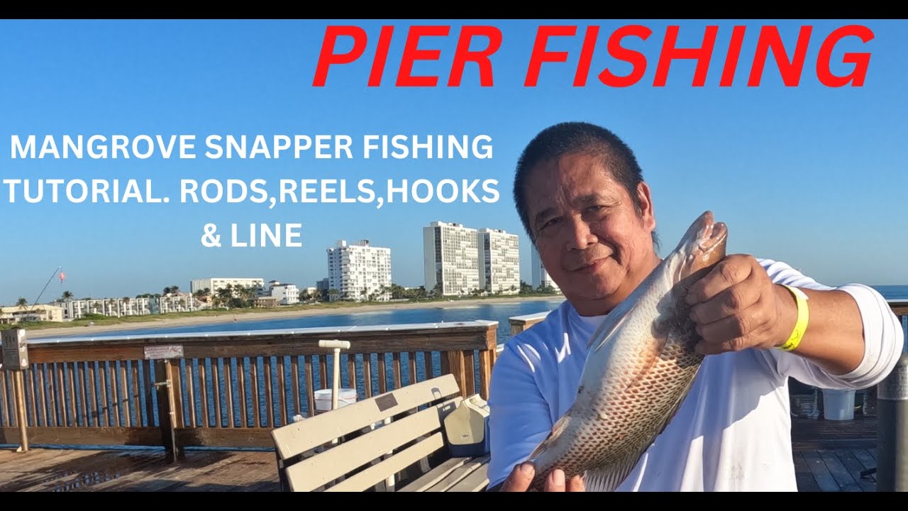PIER FISHING| MANGROVE SNAPPER FISHING COMPLETE TUTORIAL,RODS,REELS ...