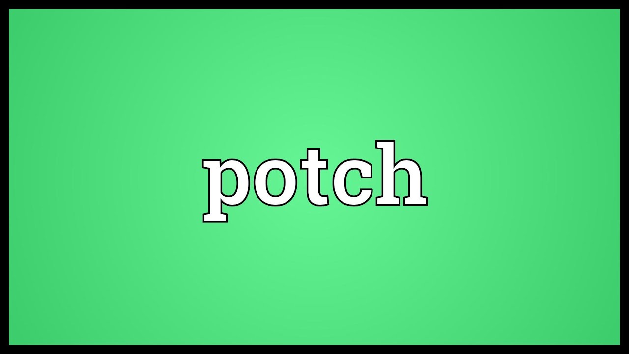 Potch Meaning - YouTube