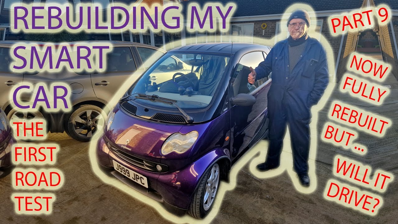 The First Smart Car Road Test 👍- Now Fully Rebuilt ... But Will It ...