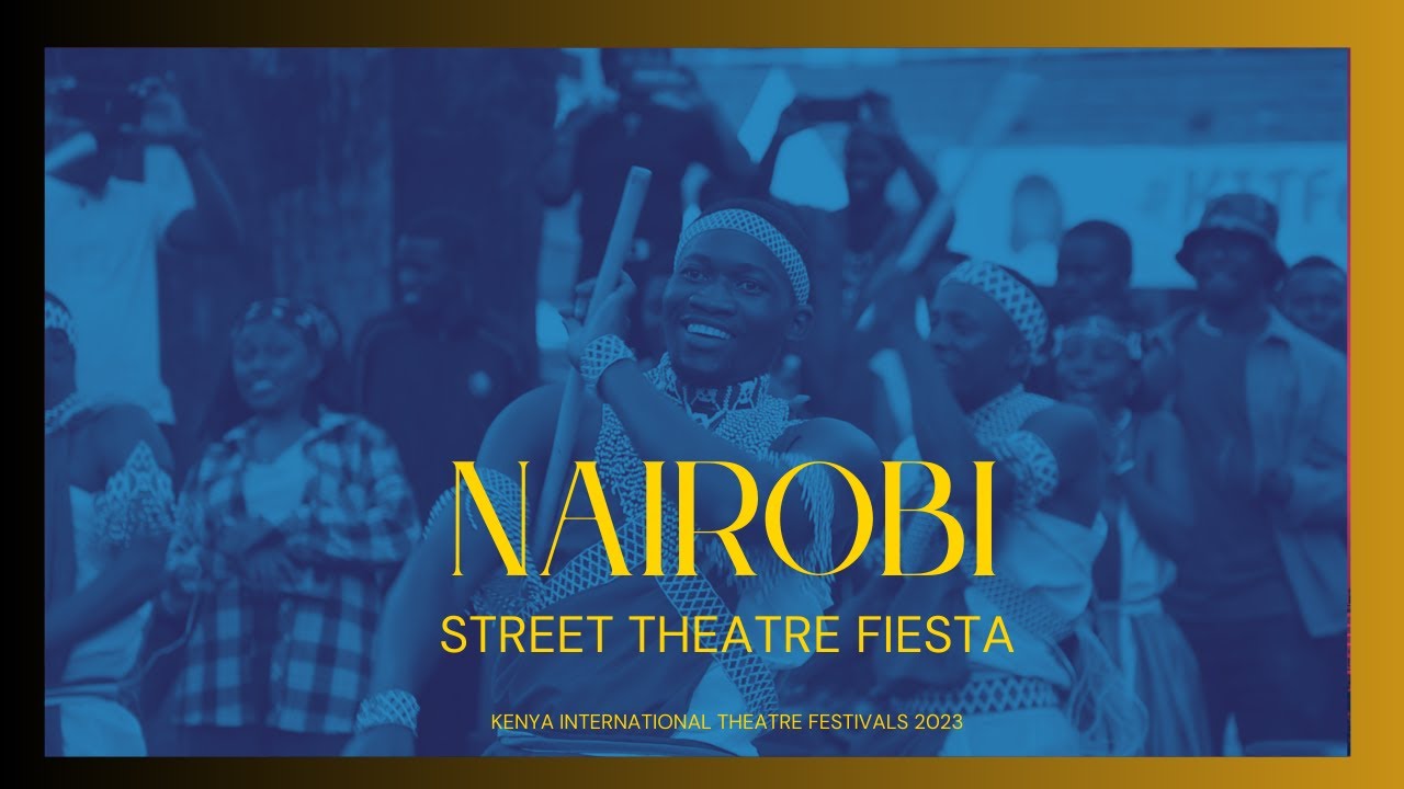 KITFEST 2023|| NAIROBI STREET THEATRE FIESTA|| KYTH ET BUZZ || PART ONE ...