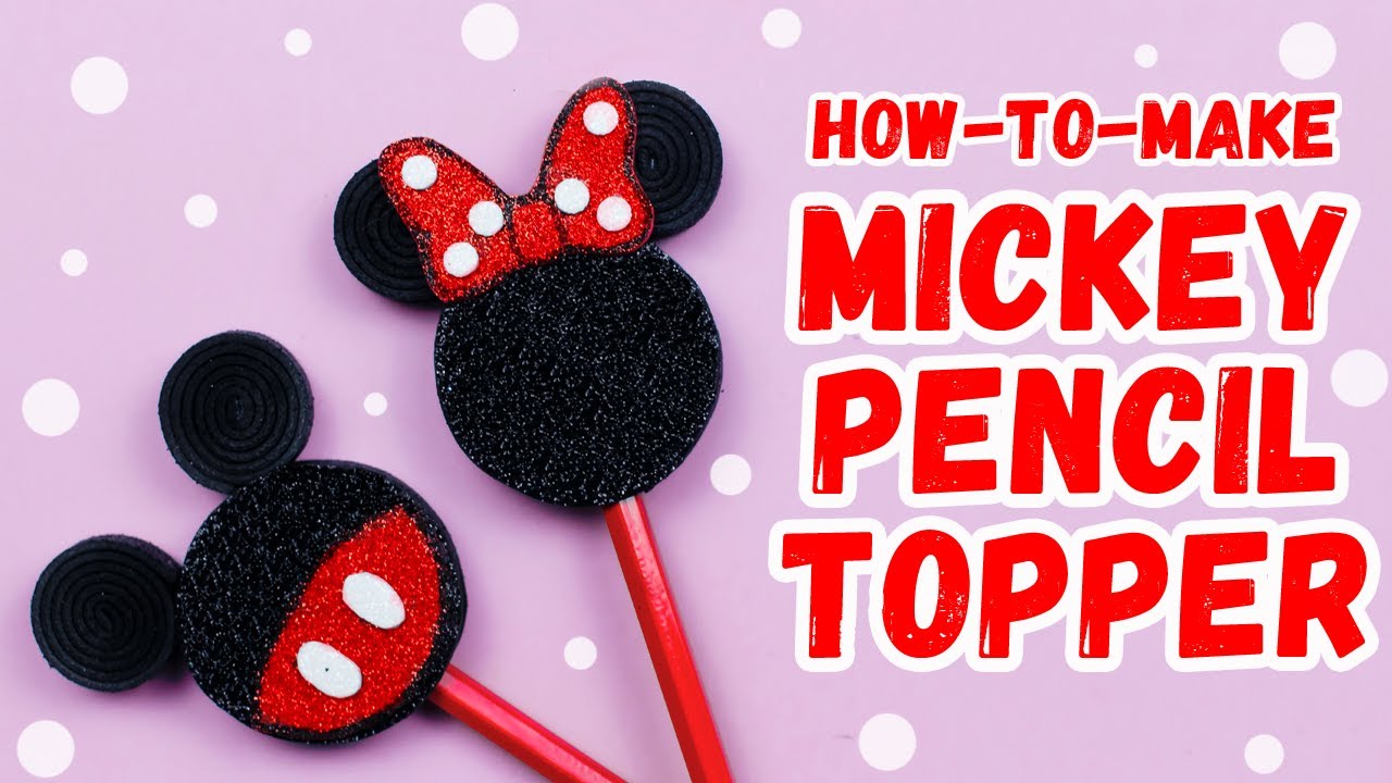 DIY PEN & PENCIL DECORATIONS | Mickey Mouse Pen Toppers | Back to ...