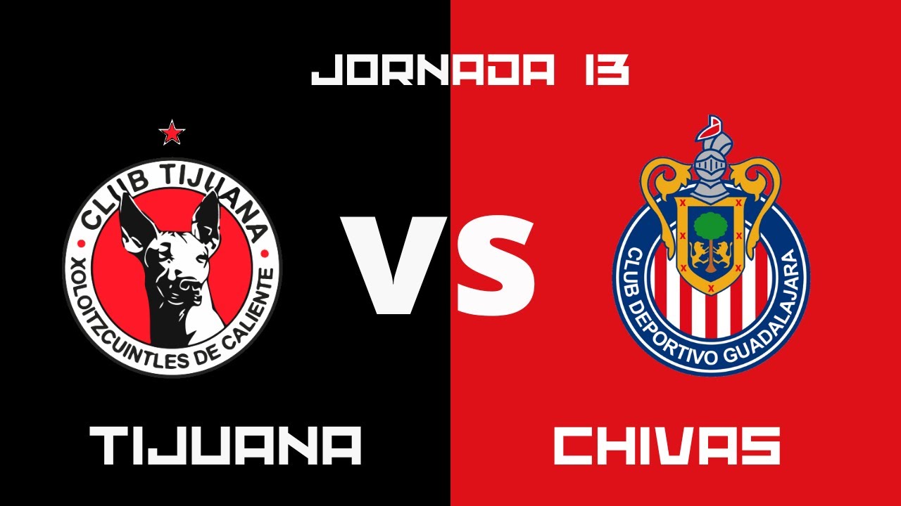 TIJUANA VS CHIVAS JORNADA 13 APERTURA 2022 - YouTube