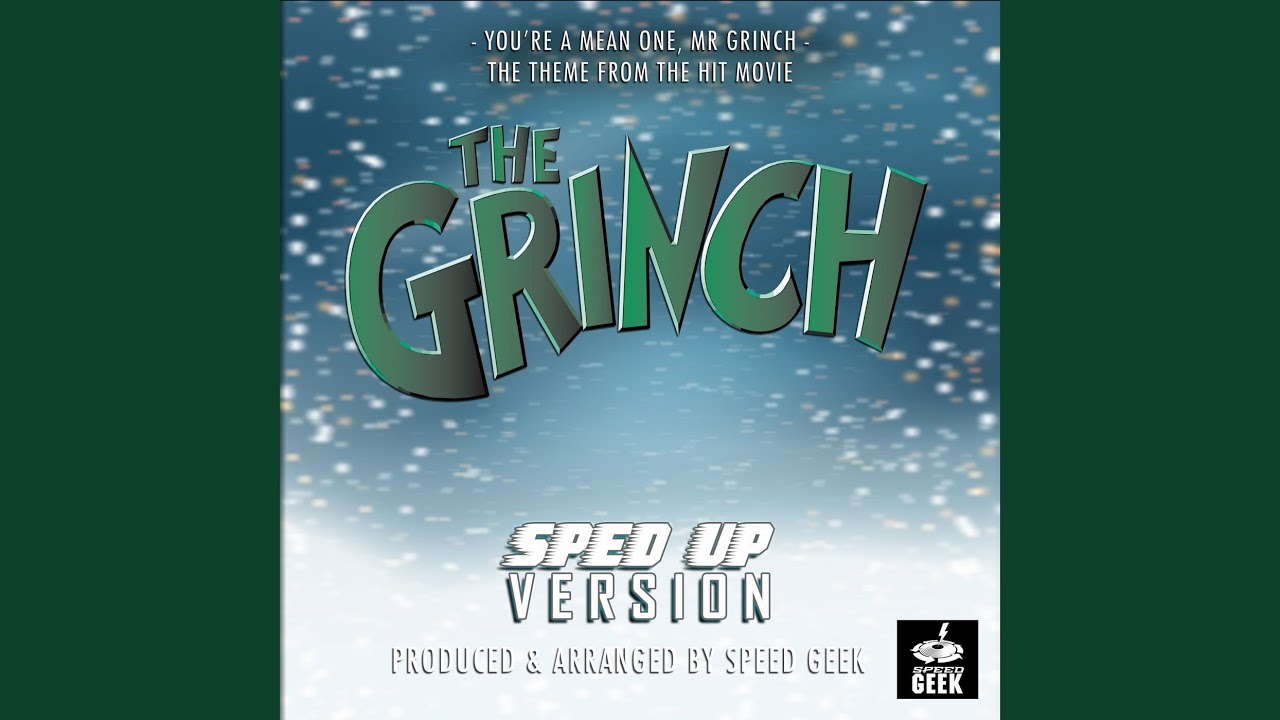 You're A Mean One, Mr Grinch (From "How The Grinch Stole Christmas ...