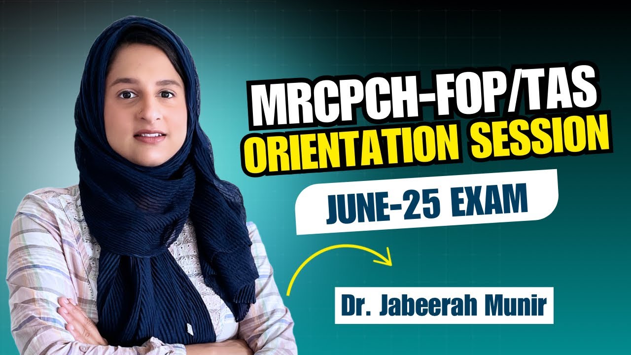 MRCPCH-FOP/TAS| Orientation of June-25 Long Course Session by Dr. Jabeerah Muneer| Medpreponline ...