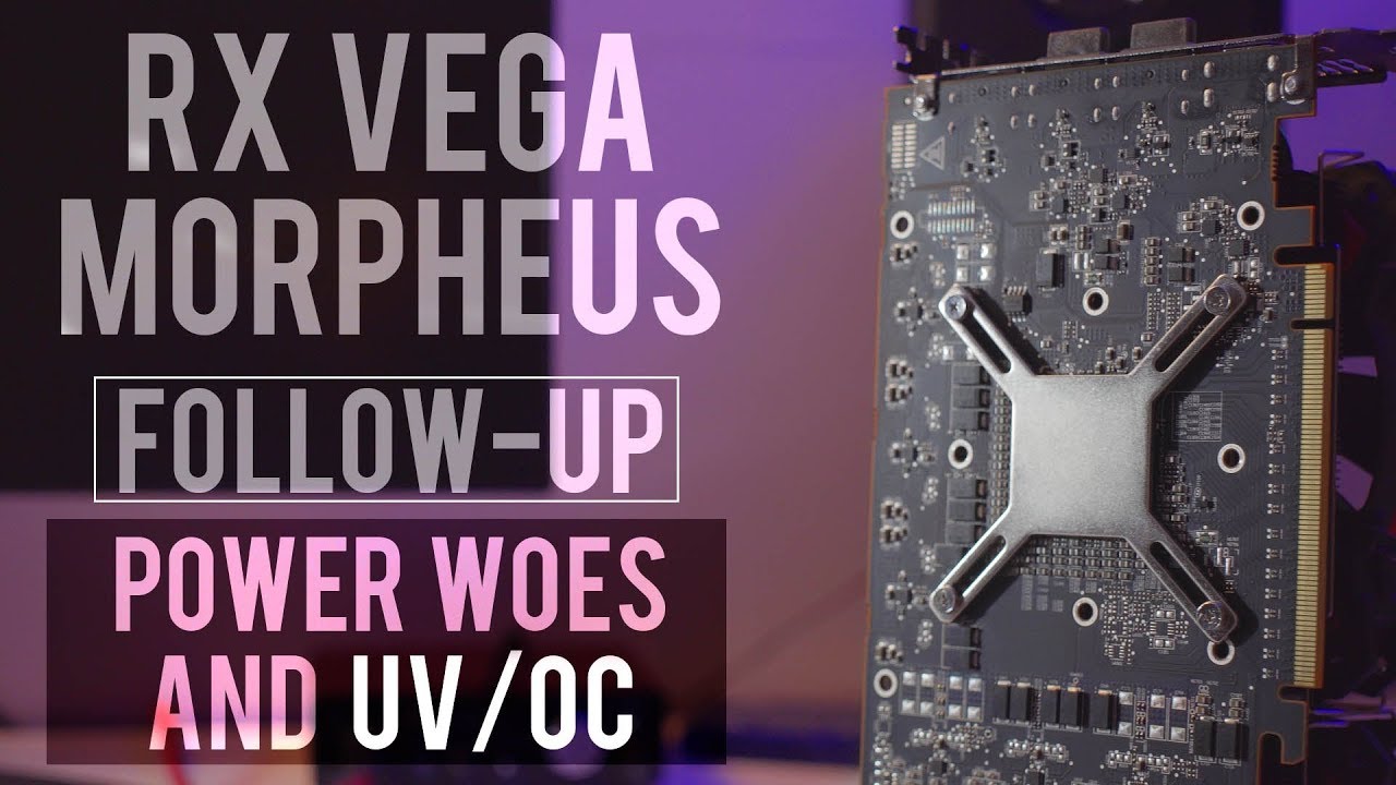 RX Vega + Morpheus II Follow-up - PSU RAILS issue & UNDERVOLT OC - YouTube