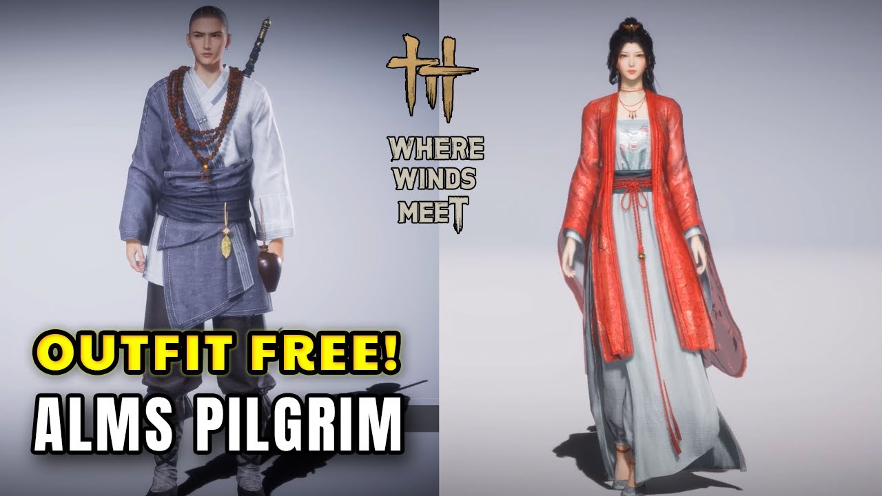 Where Winds Meet: Cách Nhận FREE Outfit Alms Pilgrim Nhanh Nhất ...
