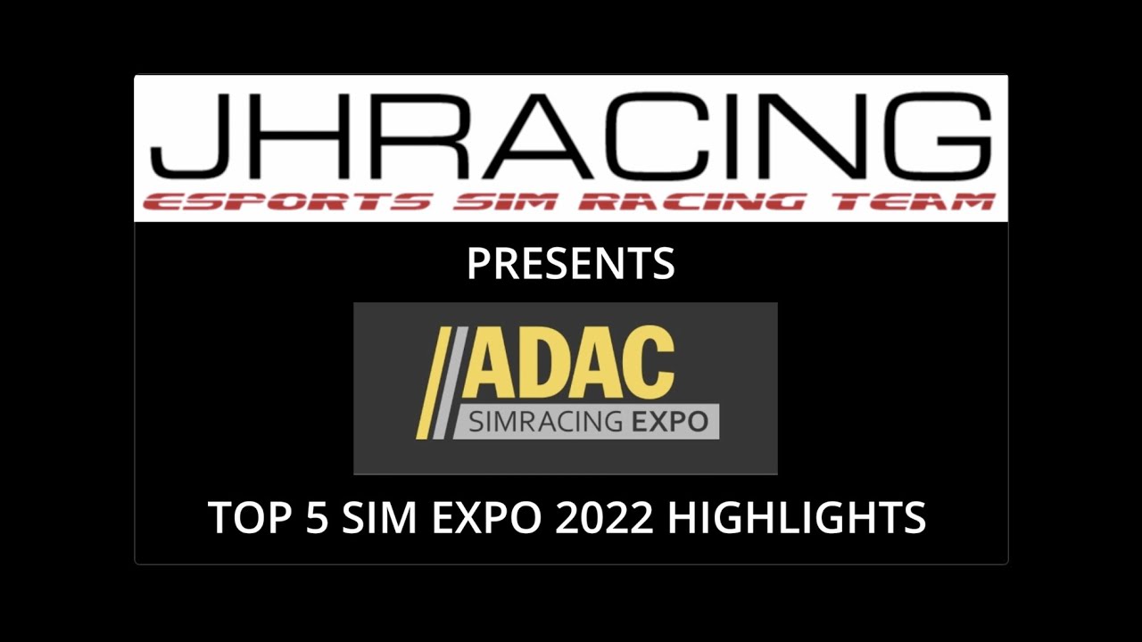 JHRacing ADAC Sim Racing Expo 2022 Highlights - YouTube