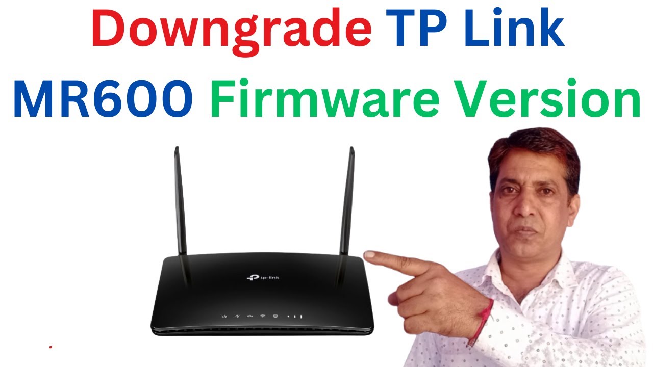 How to Downgrade TP Link MR600 Firmware Version | Official Update from ...
