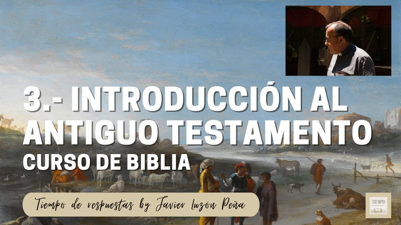 3. INTRODUCCIÓN AL ANTIGUO TESTAMENTO - CURSO DE BIBLIA - YouTube