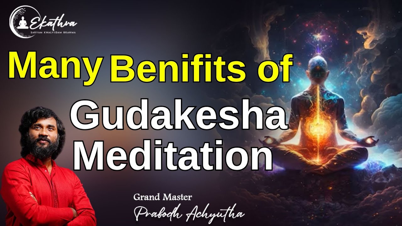 Many Benifits of Gudakesha Meditation by Grand Master Prabodh # ...