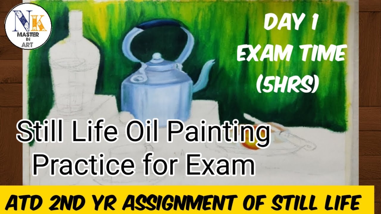 Still Life in Oil Painting for ATD and Fine Art Exam Preparation 2023 ...