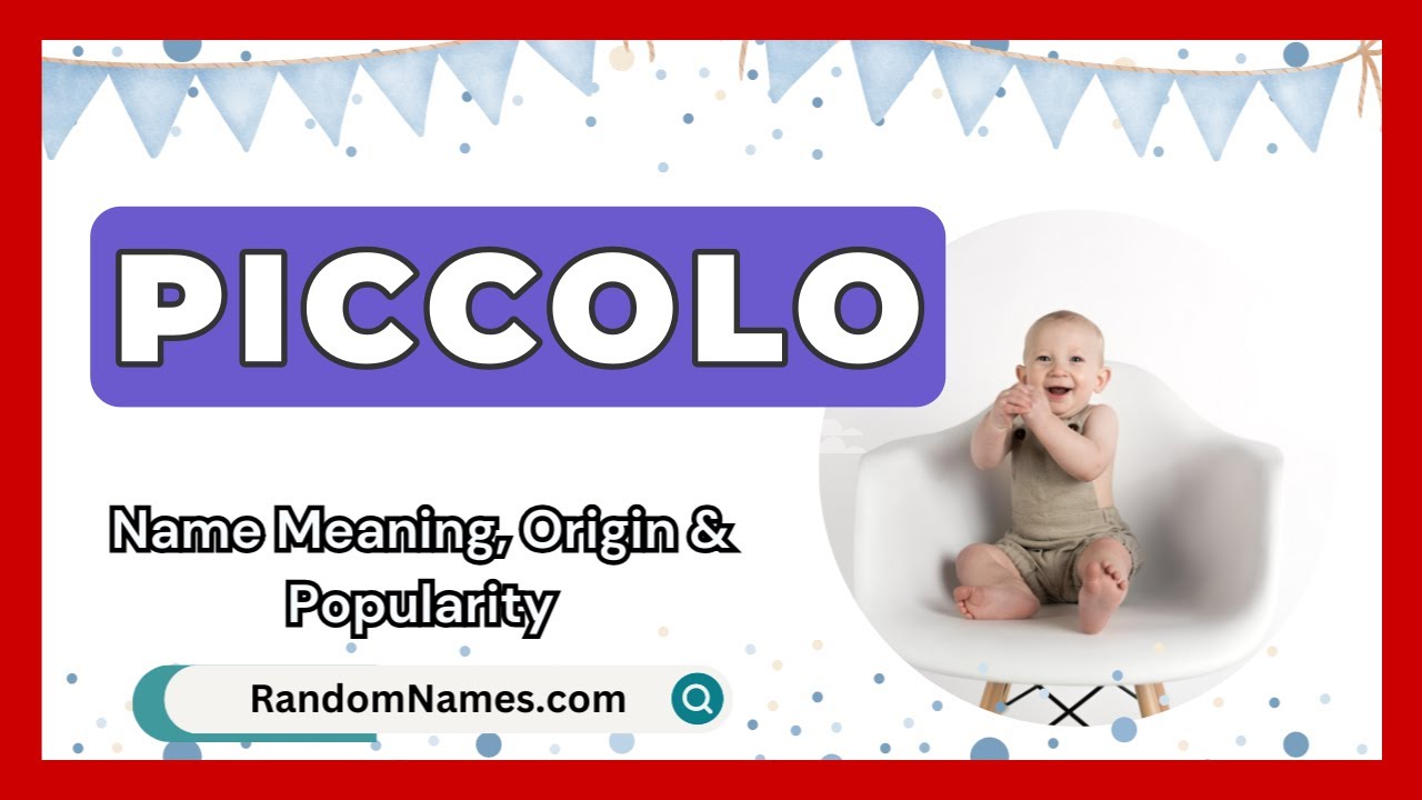Piccolo - Baby Boy Name Meaning, Origin & Popularity - RandomNames.com ...