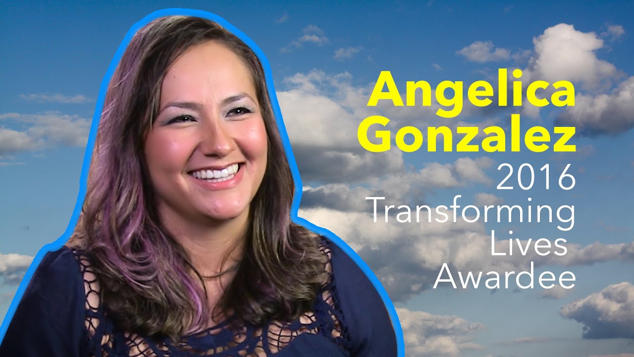 Angelica Gonzalez - 2016 ACT Transforming Lives Awardee - YouTube