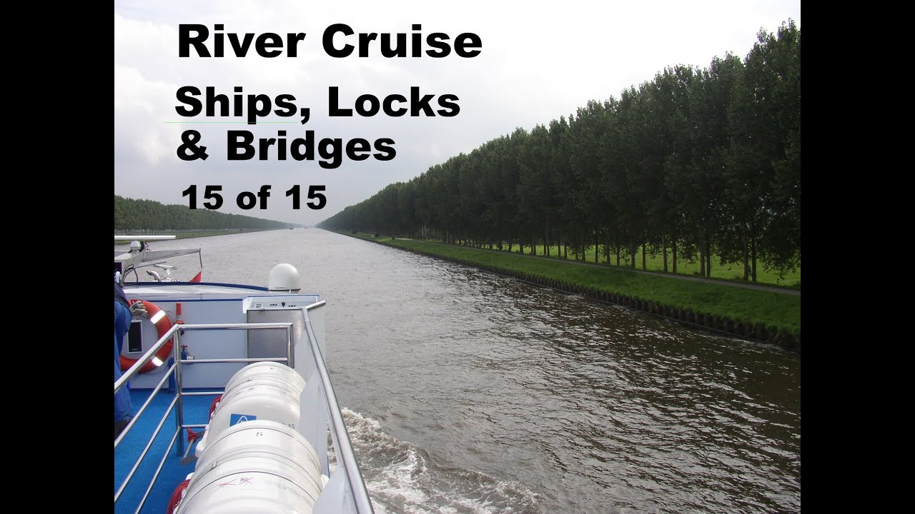 River Cruise - Ships, Locks & Bridges - YouTube