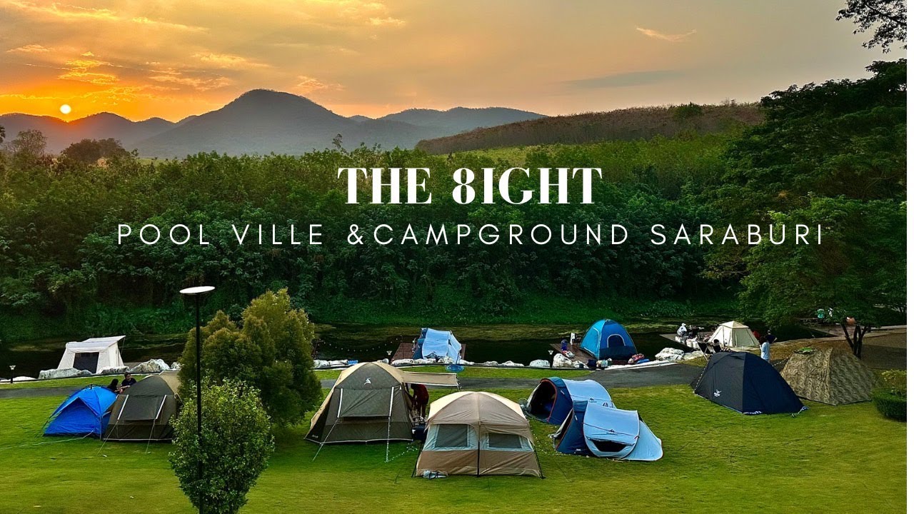 the 8ight Pool Villa & Campground กางเต็นท์สระบุรี - YouTube