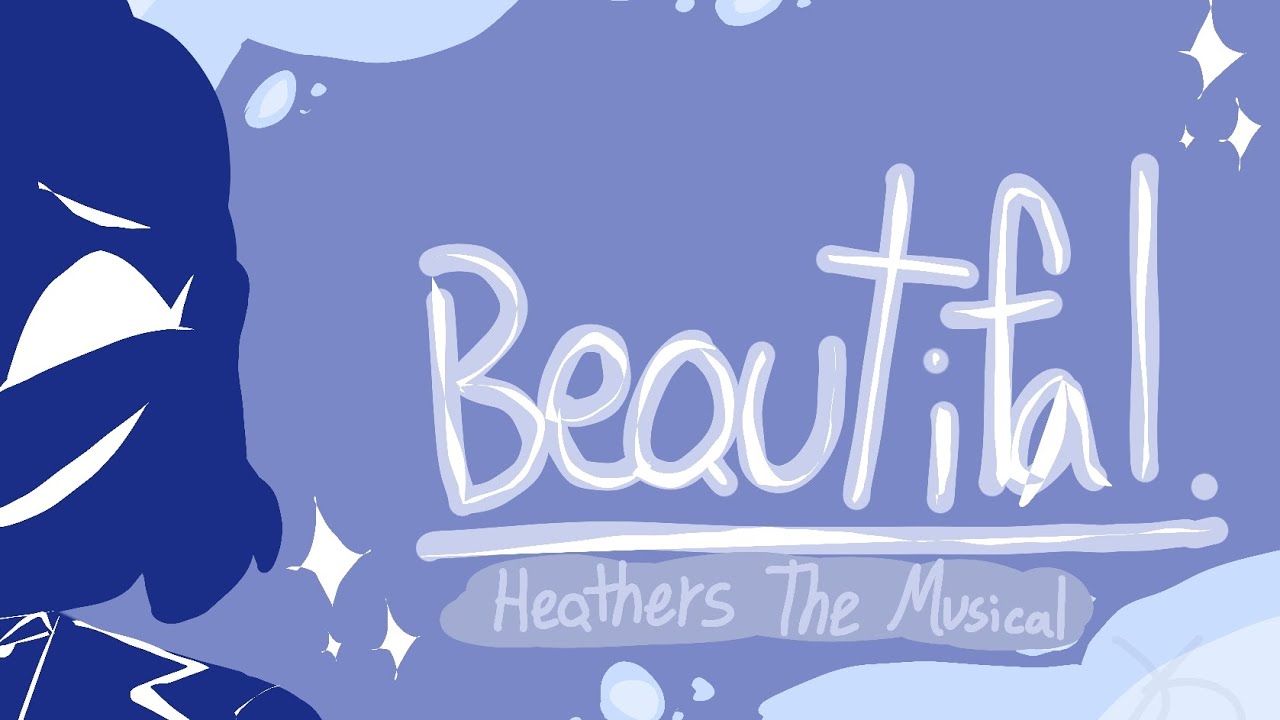 Beautiful (Heathers The Musical animatic) - YouTube