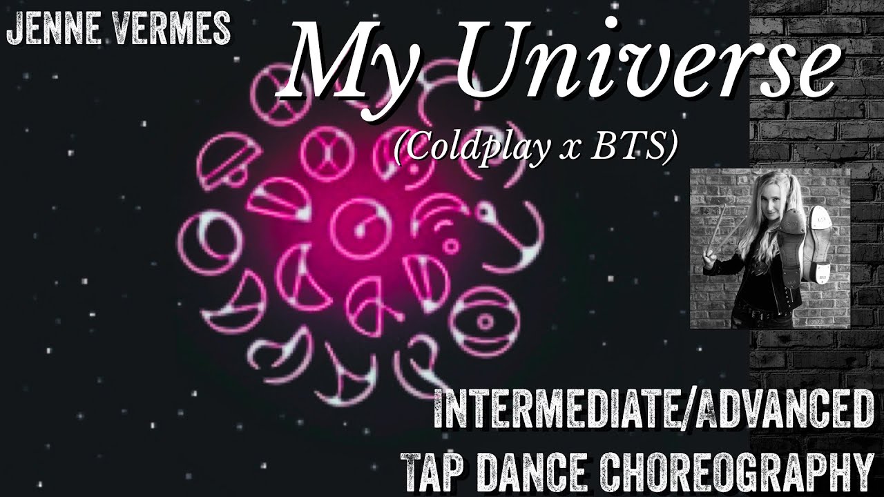 TAP DANCE TUTORIAL - MY UNIVERSE (Coldplay x BTS) - Intermediate/Advanced Tap Dance Choreography ...