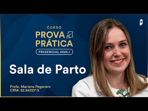 Curso Prova Prática Presencial - Sala de Parto - Prof Mariana Pergoraro