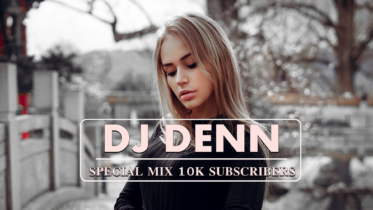 DJ DENN - SPECIAL MIX 10K SUBSCRIBERS 🙏 - YouTube