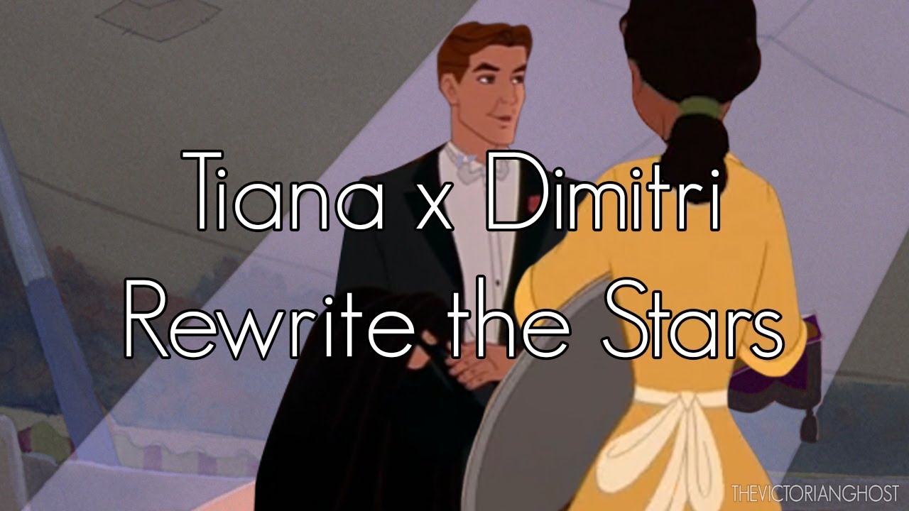 Non/Disney Crossover: Tiana x Dimitri Rewrite the Stars - YouTube