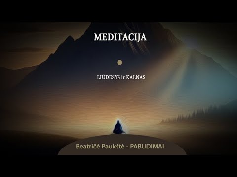 MEDITACIJA LIŪDESYS IR KALNAS