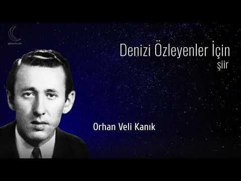 Denizi Özleyenler İçin Şiiri - Orhan Veli Kanık - Kendi Sesinden