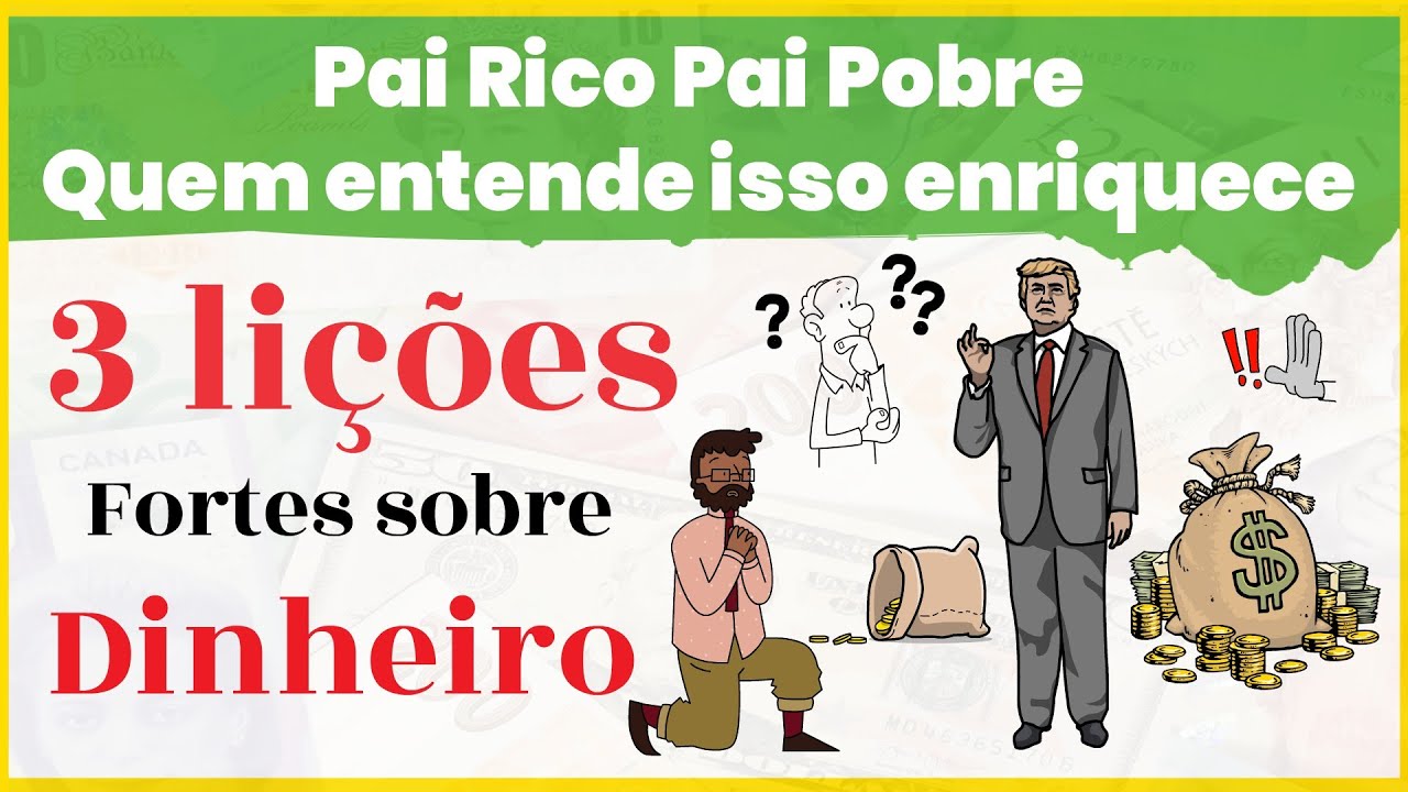 Pai Rico Pai Pobre Quem entende isso enriquece| 3 lições fortes sobre ...