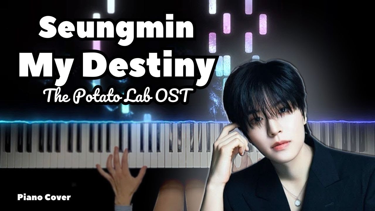 Stray Kids (Seungmin 승민) - My Destiny (The Potato Lab 감자연구소 OST) Piano Cover + Free Sheet Music ...