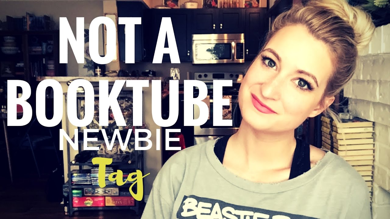 Not a Booktube Newbie Tag - YouTube