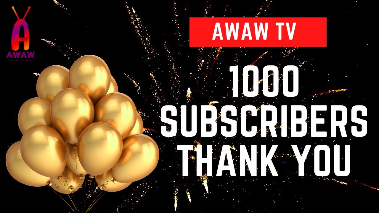 AWAW TV 1000 Subscribers - YouTube