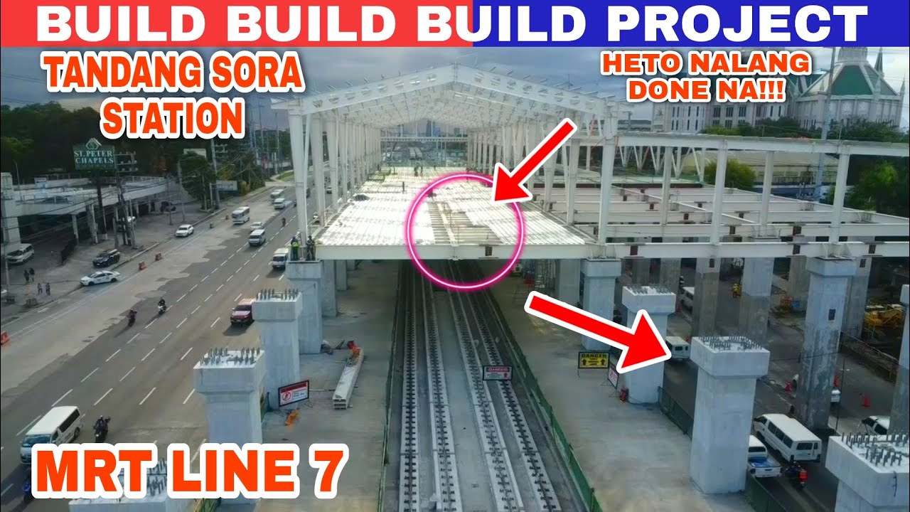KONTE NALANG MRT LINE 7 TANDANG SORA STATION PROJECT BUILD BUILD BUILD ...