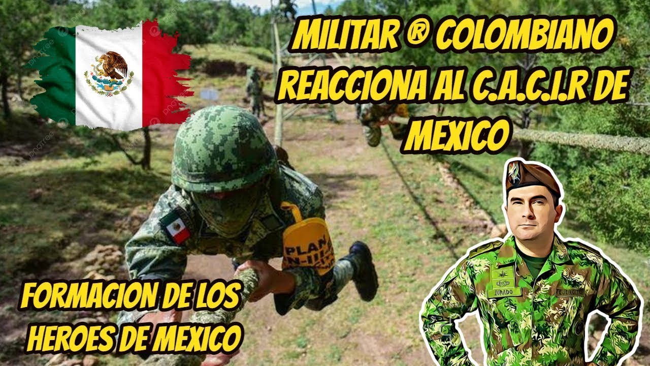 CACIR MEXICANO a PRUEBA | Reacción de Militar Colombiano 🇨🇴 | ¡No ...