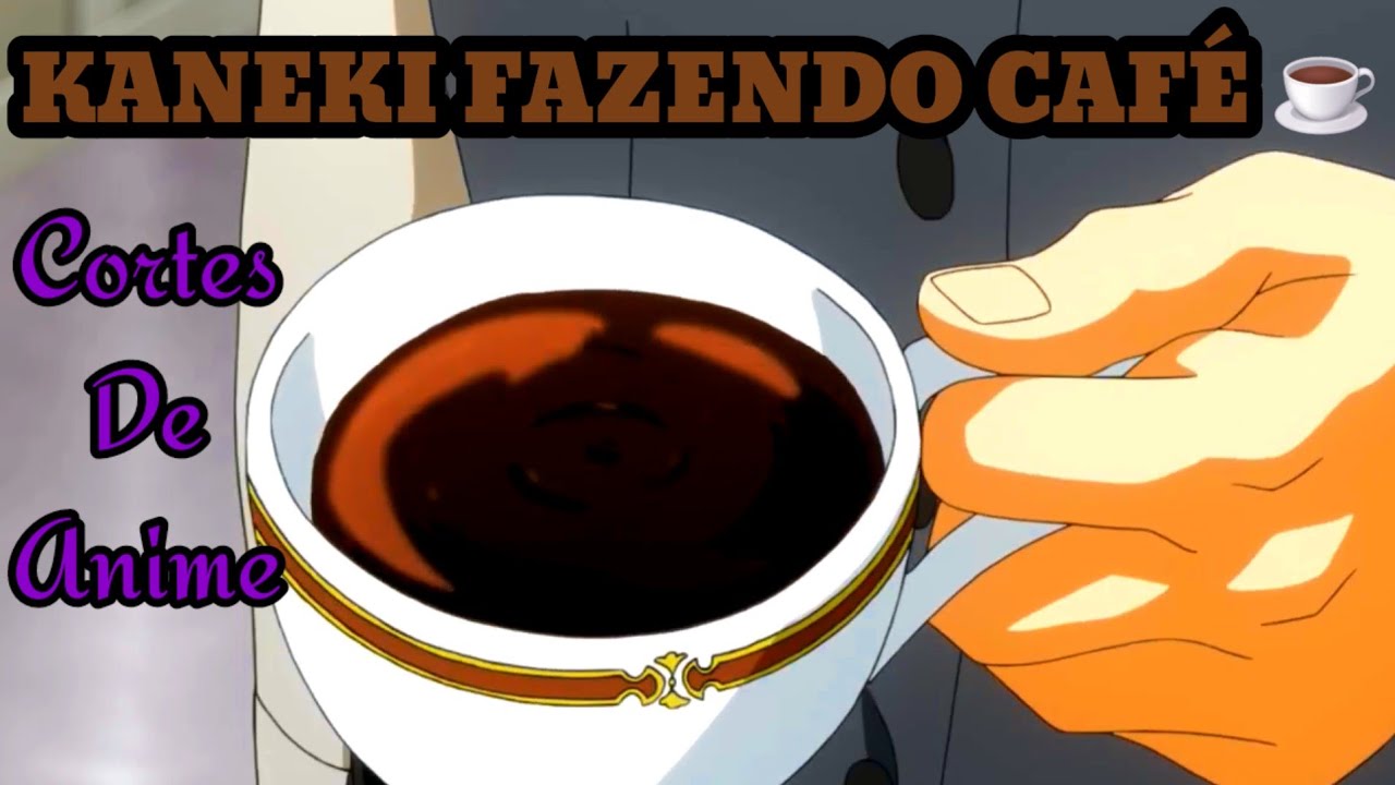KANEKI FAZENDO CAFÉ ☕ | TOKYO GHOUL - YouTube