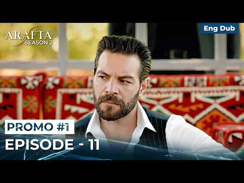 Arafta Season 2 | Episode 11 Promo 1 | Turkish Series in English Dubbed #S2PEP11