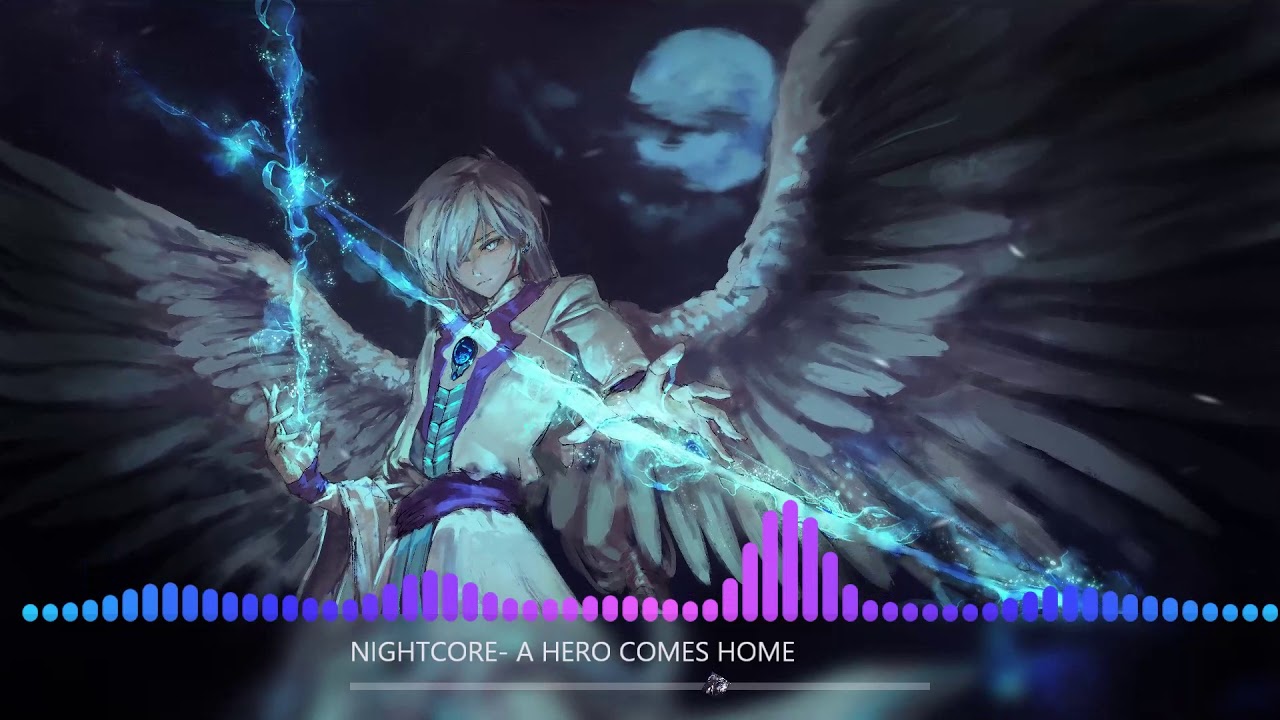 NIGHTCORE A Hero Comes home - YouTube