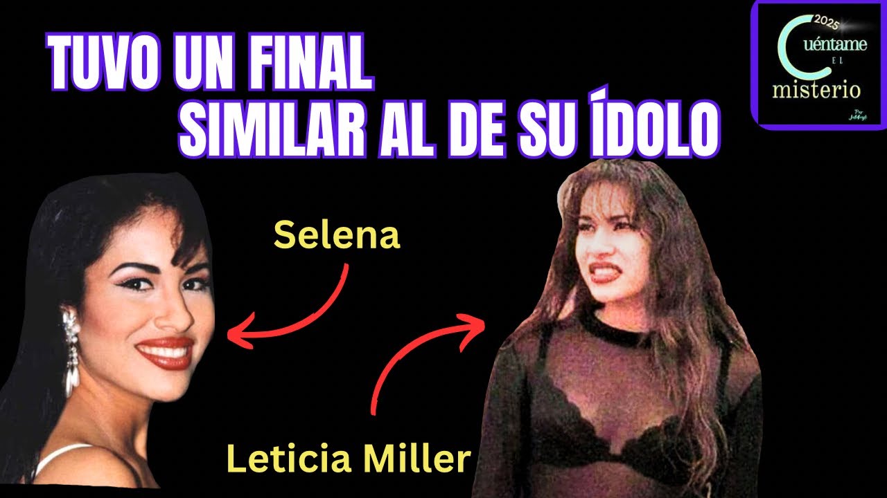 Leticia Miller joven que perdió el papel de su vida iba a interpretar a ...