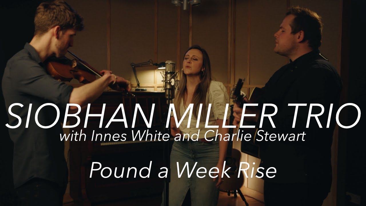 Pound a Week Rise – Siobhan Miller Trio (Live Studio Session with Innes ...