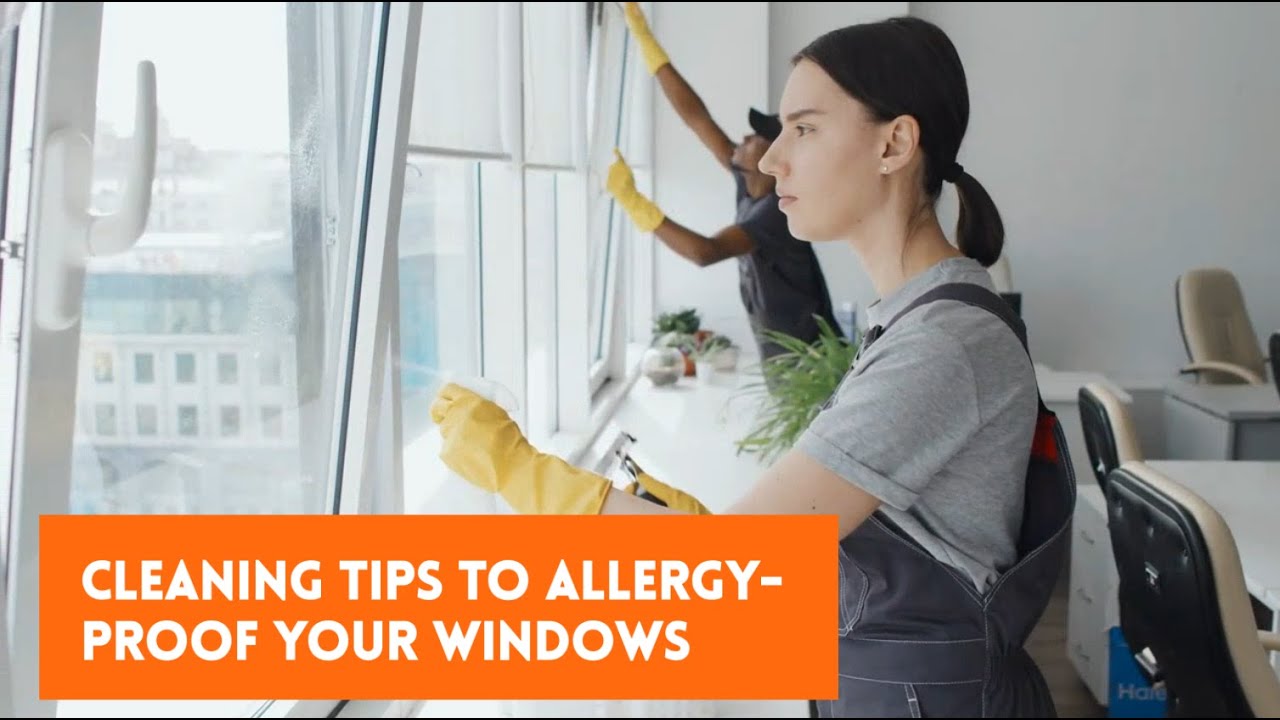 7 Cleaning Tips To Allergy-Proof Your Windows | Bond Cleaning In ...