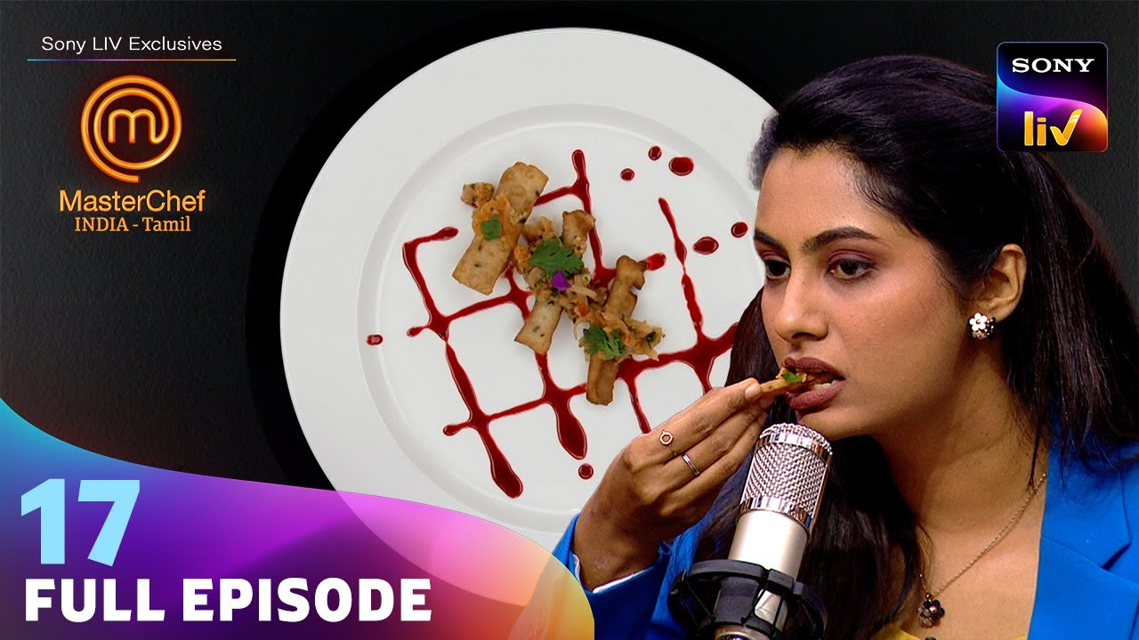 MasterChef India - Tamil | மாஸ்டர்செஃப் இந்தியா தமிழ் | Ep 17 | Full ...