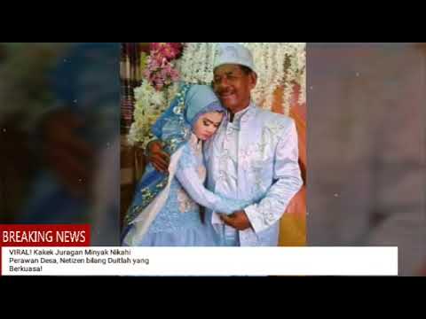 VIRAL! Kakek Juragan Minyak Nikahi Perawan Desa, Netizen bilang Duitlah yang Berkuasa!