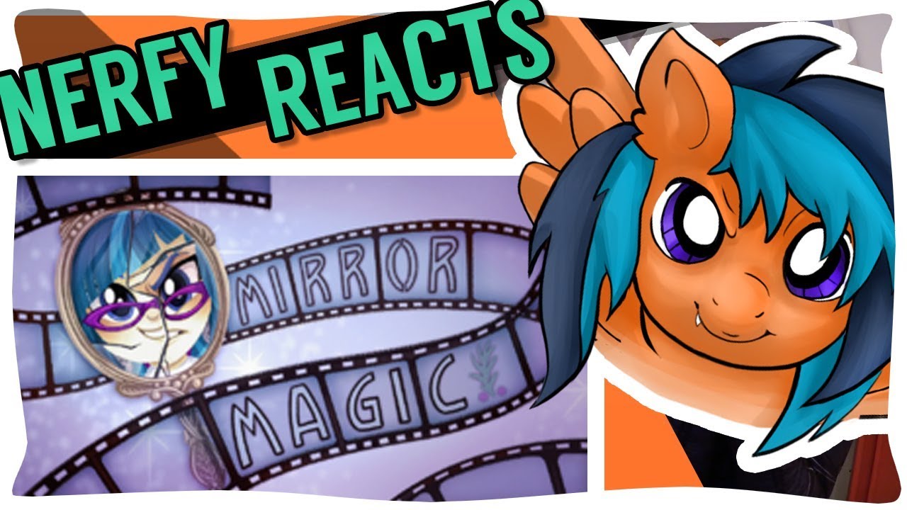 Nerfy Reacts || EQG Special 3 [ Mirror Magic ] ~ Blind Reaction ...