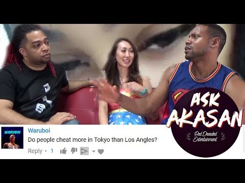 ASK AKASAN: Do people cheat more in Tokyo than Los Angeles?!