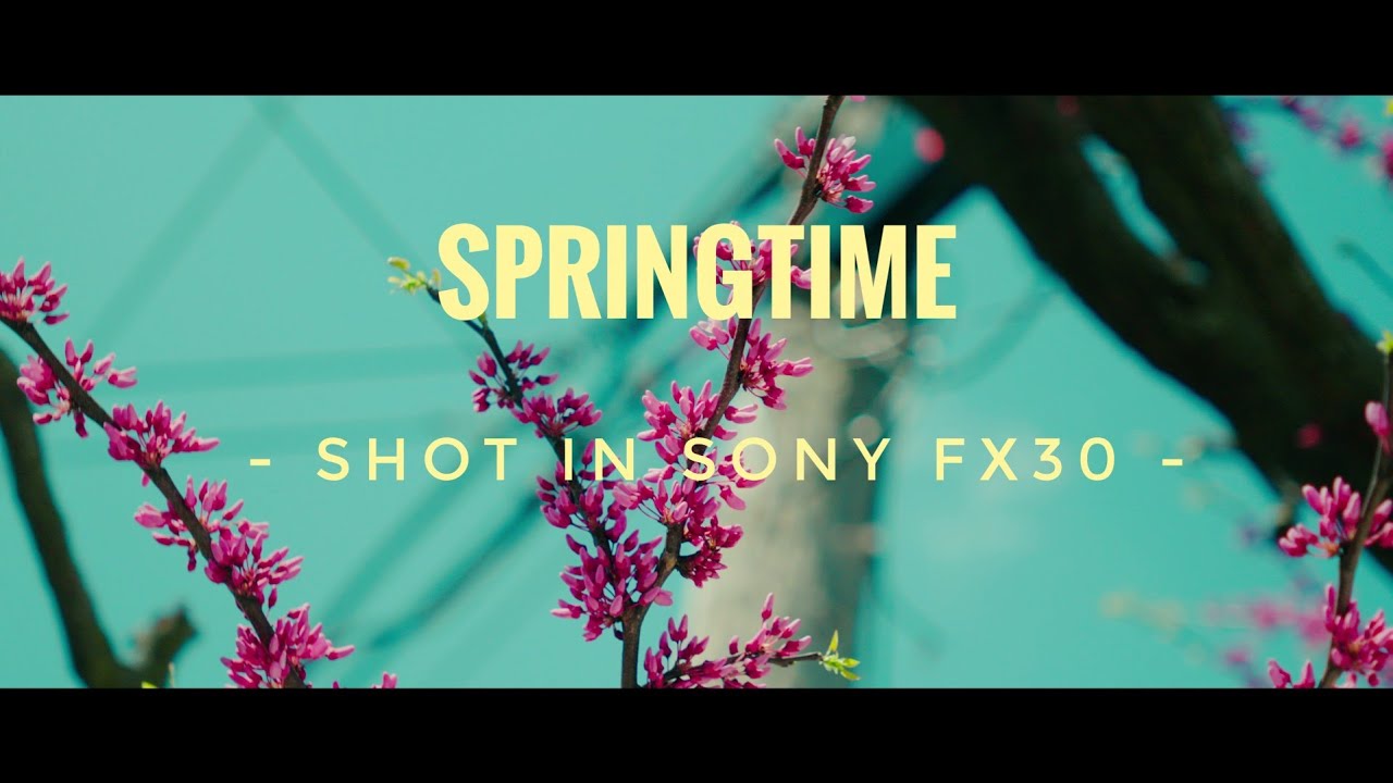 Springtime - Shot in Sony FX30 - YouTube