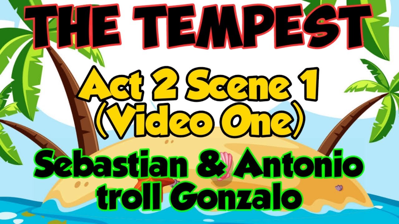 The Tempest Act 2 Scene 1 (Explanation Video 1) | Gonzalo vs Sebastian ...