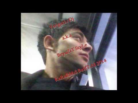 YozgatLı Dj a k a BeyaZıT StyLe KaRaRMıŞ BaHTıM 2014