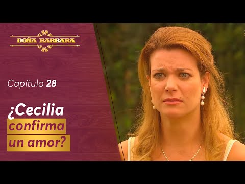 Cecilia dice lo que siente en su corazón | Capítulo 28 | Temporada 1 | Doña Bárbara